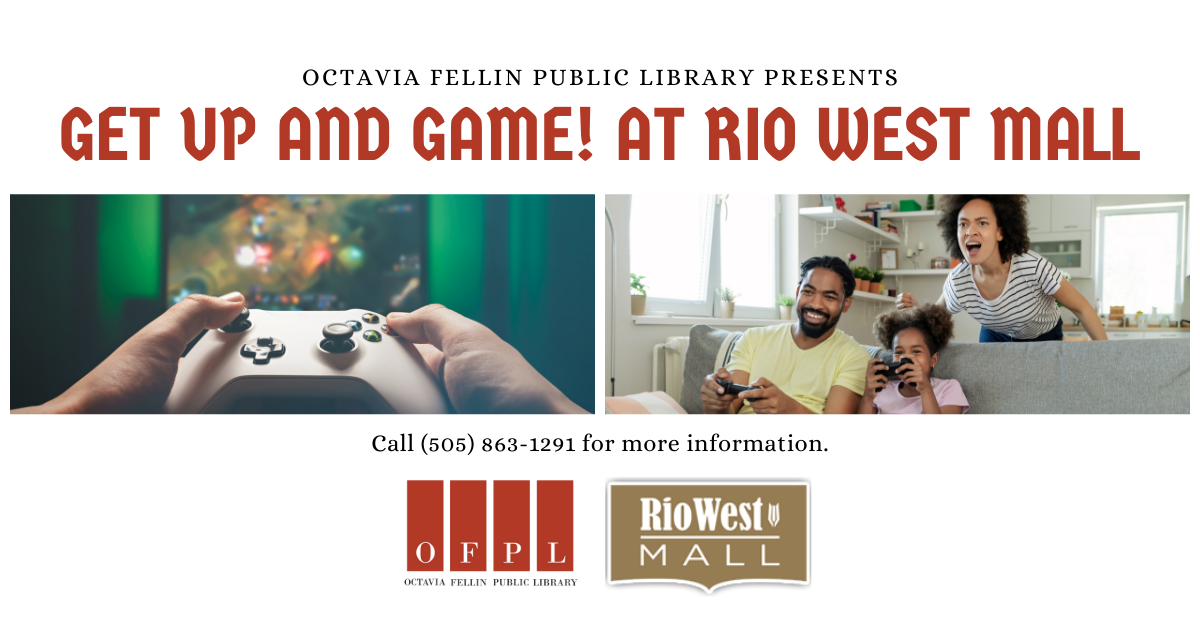 Get Up and Game! at Rio West Mall – Octavia Fellin Public Library